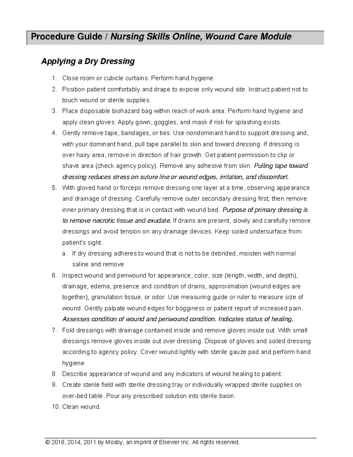 Dry dressing - suctioning - Close room or cubicle curtains. Perform ...