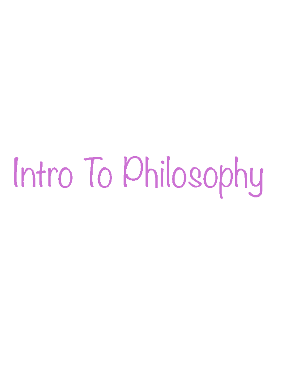 Intro To Philosophy Lecture Notes For The First Few Lectures Intro