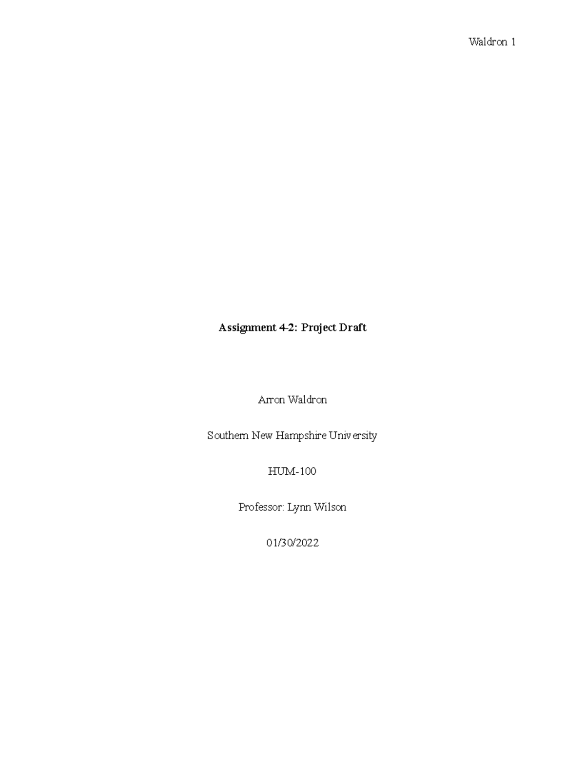 Hum-100 4-2 Project Draft - Assignment 4-2: Project Draft Arron Waldron ...