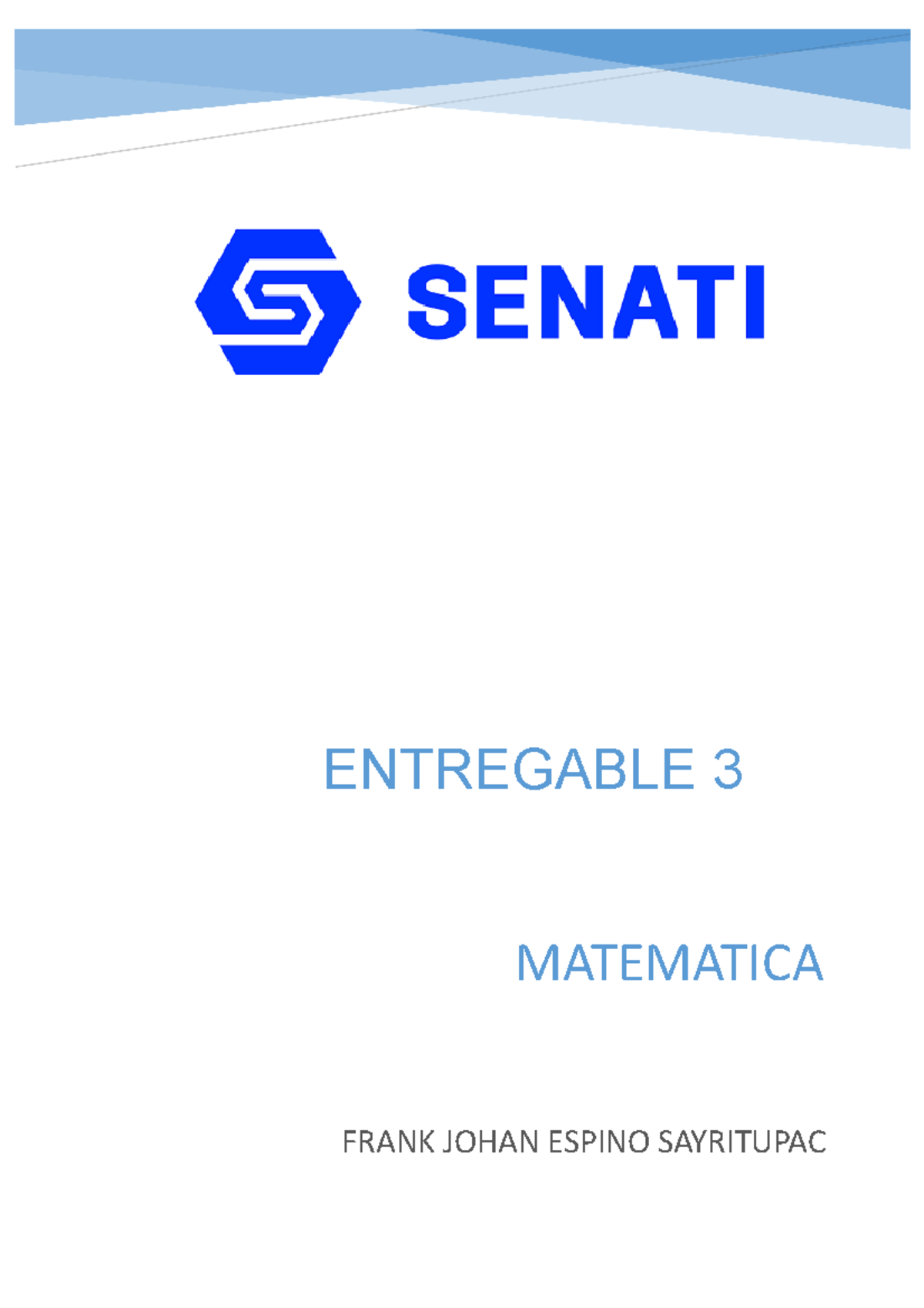 Entregable 3 Matematica - FRANK JOHAN ESPINO SAYRITUPAC MATEMATICA ENTREGABLE 3 1 ...