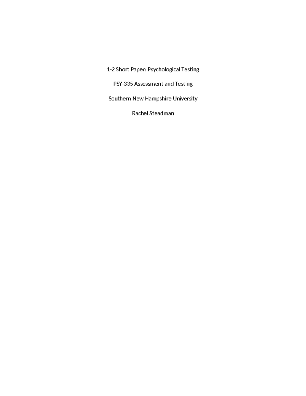1-2 Short Paper- Psychological Testing Rachel Steadman - PSY-108 - 1-2 ...