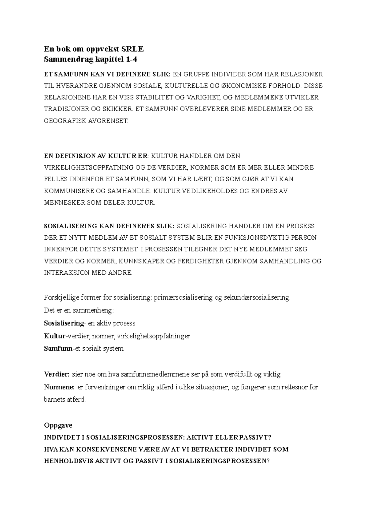 En bok om oppvekst sammendrag - En bok om oppvekst SRLE Sammendrag kapittel 1- ET SAMFUNN KAN VI ...
