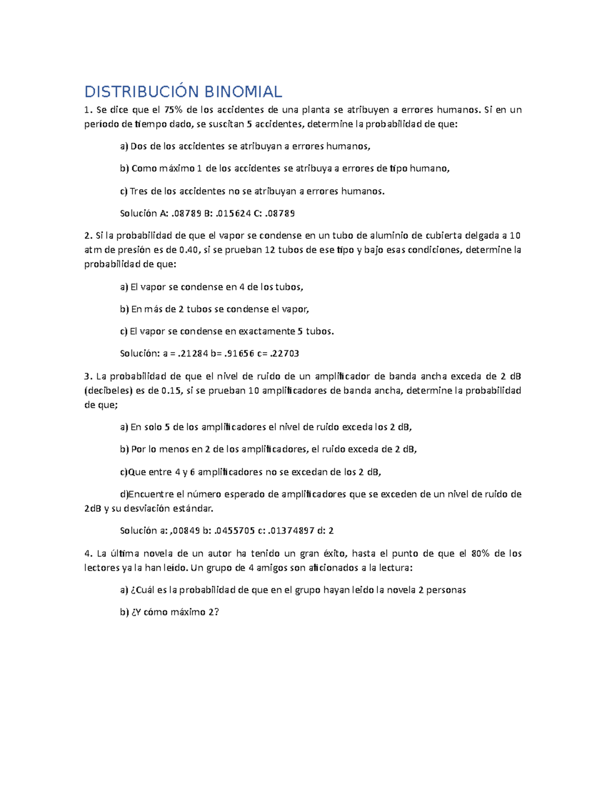 Tarea estadística - DISTRIBUCIÓN BINOMIAL Se dice que el 75% de los ...