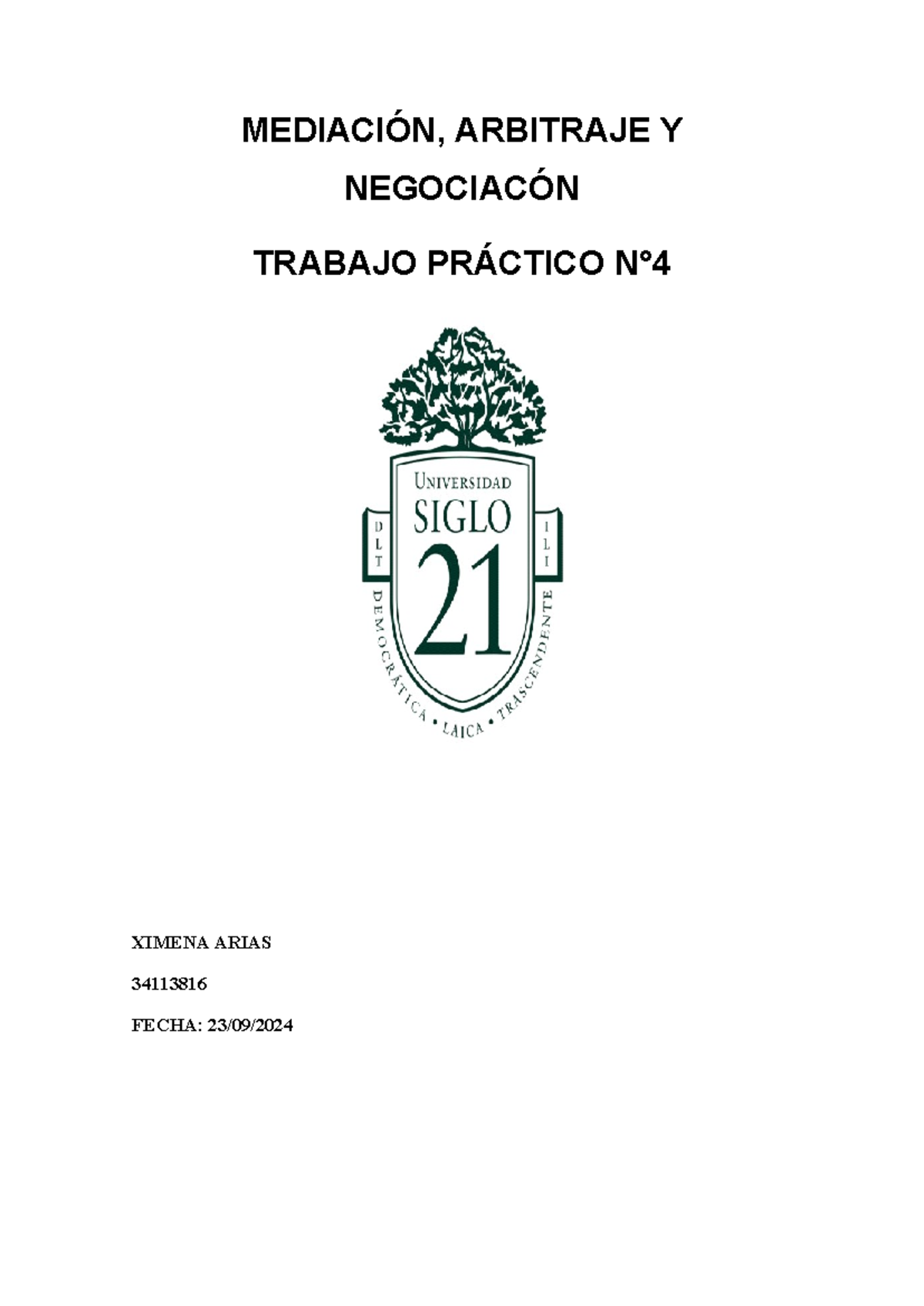 Med, arb y neg tp 4 - tp 4 - MEDIACIÓN, ARBITRAJE Y NEGOCIACÓN TRABAJO PRÁCTICO N° XIMENA ARIAS ...