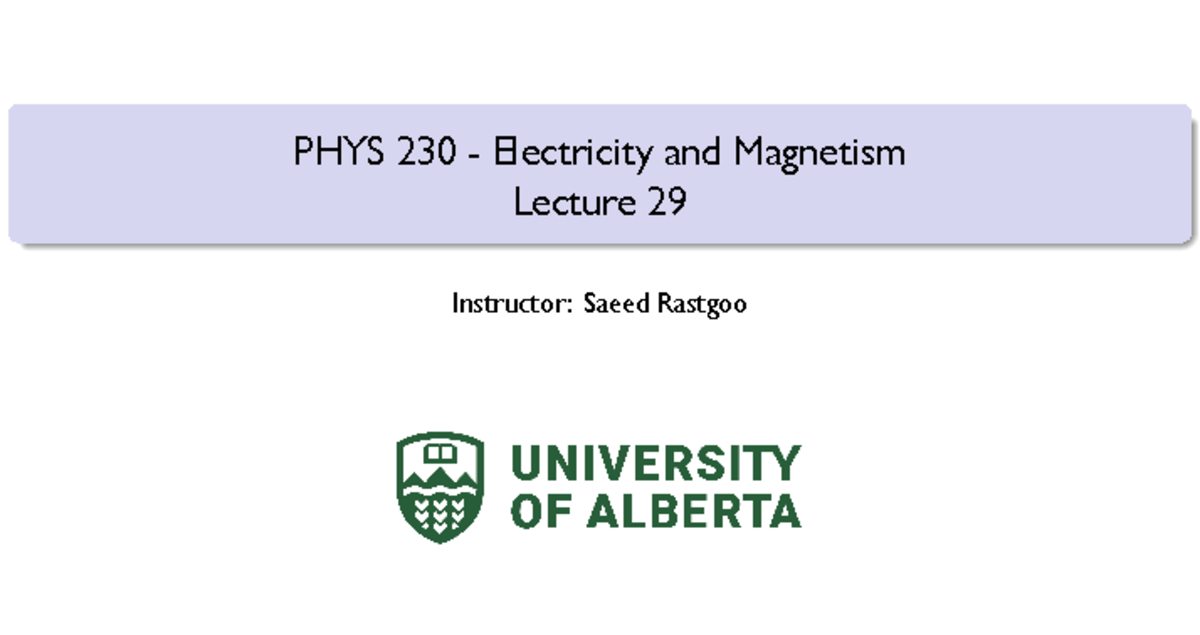 Course Slides PHYS 230 - Lecture 29 - Annotated - PHYS 230 - Electricity and Magnetism Lecture ...