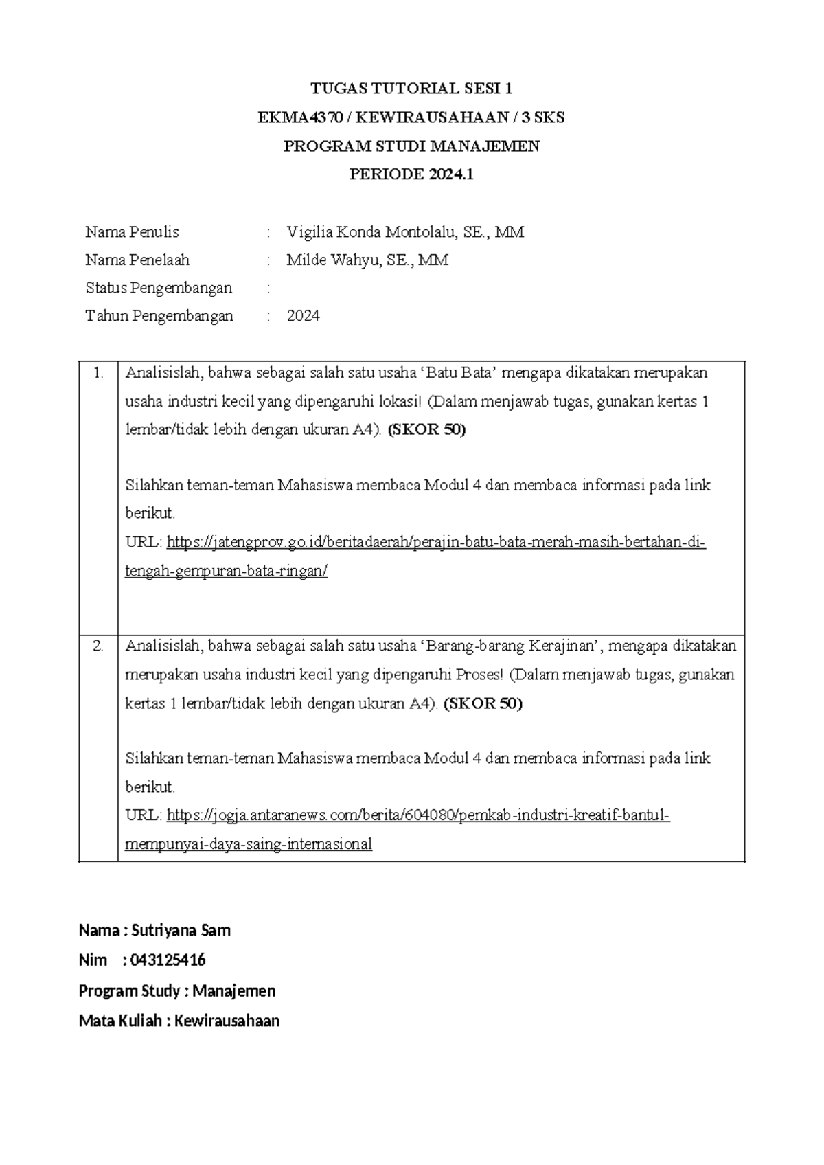 Tugas 1 kewirausahaan - TUGAS TUTORIAL SESI 1 EKMA4370 / KEWIRAUSAHAAN / 3 SKS PROGRAM STUDI ...