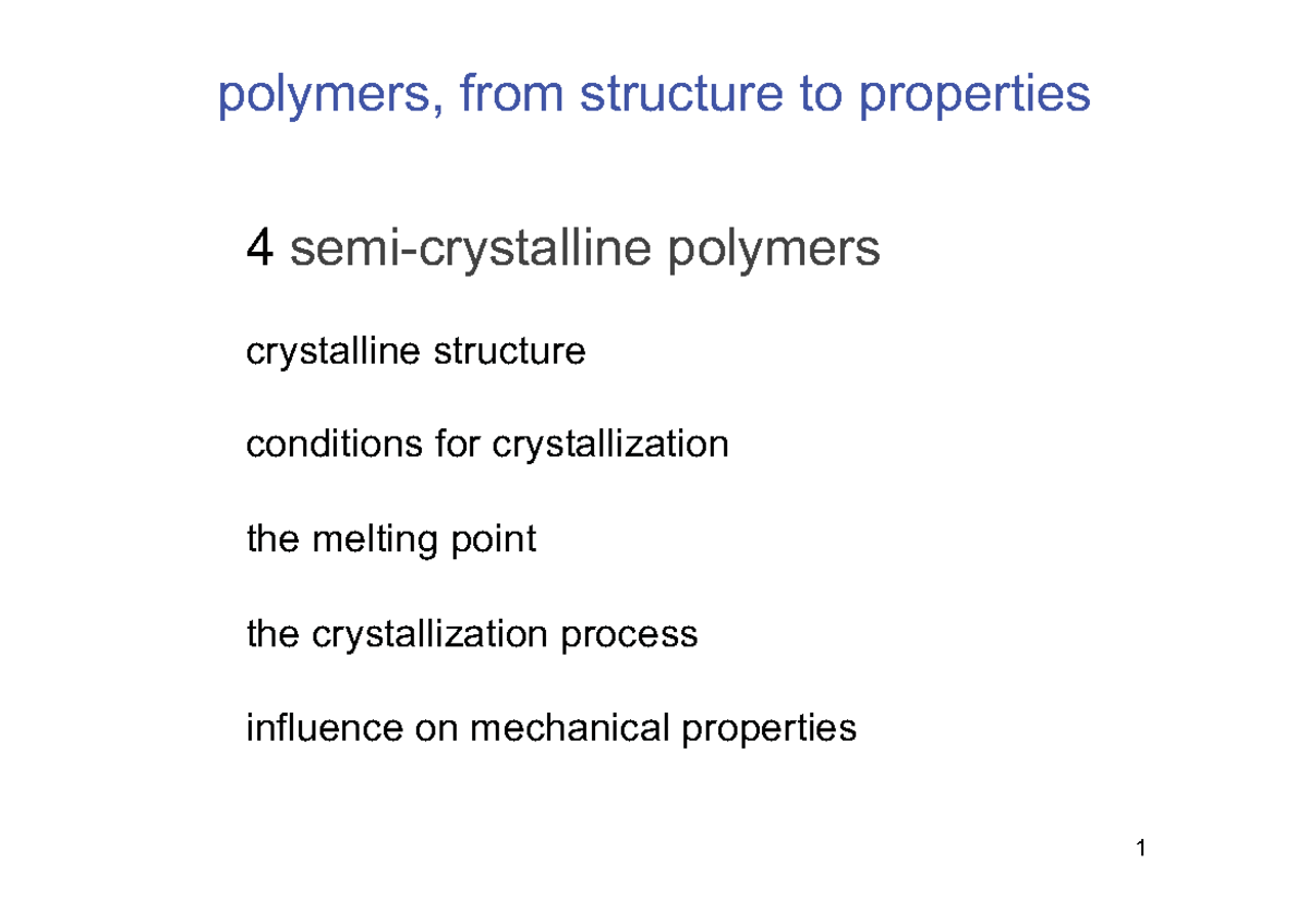 Lecture 10 - polymers, from structure to properties 4 semi-crystalline ...