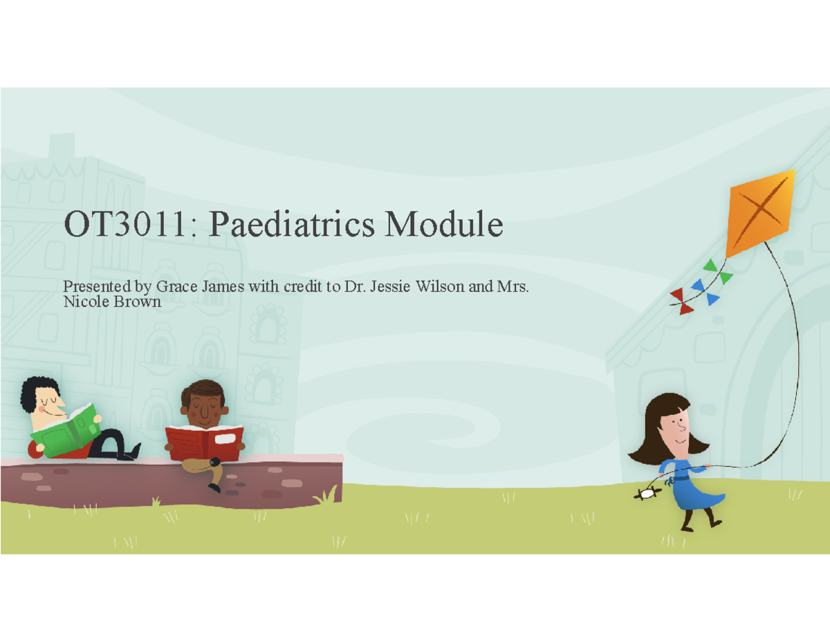 OT3011 Paediatric Lecture Part 1 1 slide per page - OT3011: Paediatrics ...