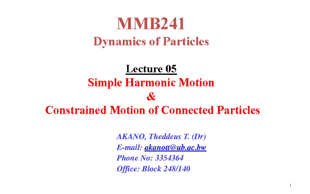 Lecture 5 - Simple Harmonic Motion - MMB Dynamics of Particles Lecture 05 Simple Harmonic Motion ...