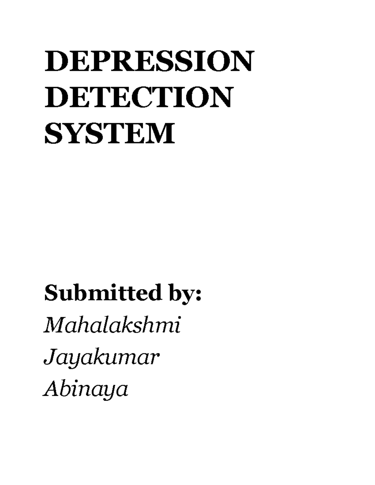 Depression Detection System - DEPRESSION DETECTION SYSTEM Submitted by: Mahalakshmi Jayakumar ...