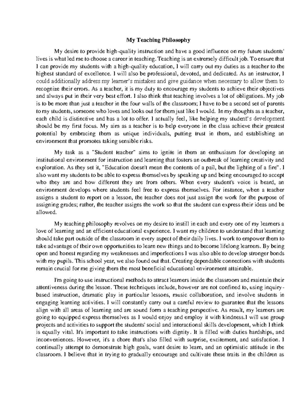 My Teaching Philosophy - Teaching is an extremely difficult job. To ...