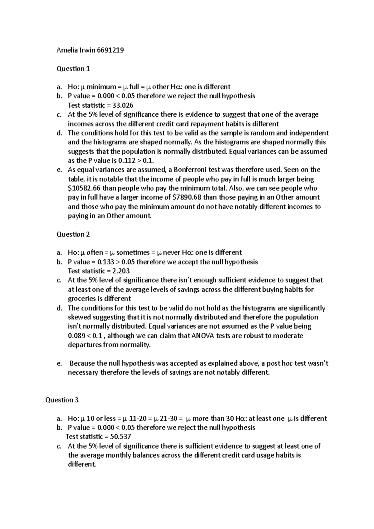 Amelia Irwin BSNS112 4 - Amelia Irwin 6691219 Question 1 a. H : minimum = full = other H : one ...