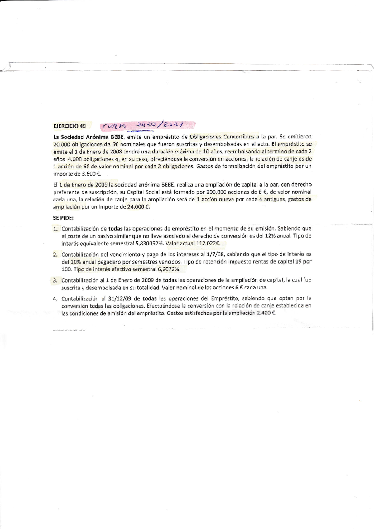 Ejercicio 49 - EJERCICIO 49 (,¡4- ¡* -'dG =c /¿ * t I La Sociedad Anónima BEBE, emite un ...