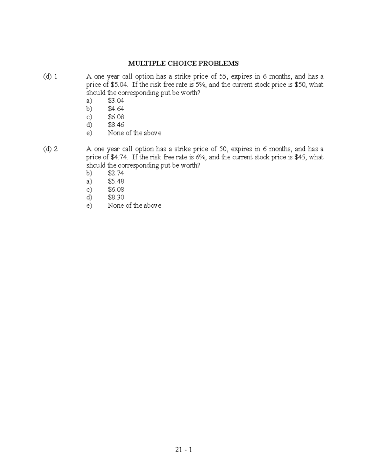 Mos questions - MULTIPLE CHOICE PROBLEMS (d) 1 A one year call option ...