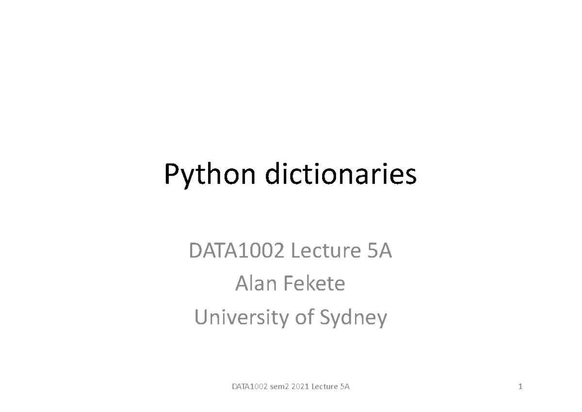 5A-dictionaries - Lecture slides - Python dictionaries DATA1002 Lecture ...