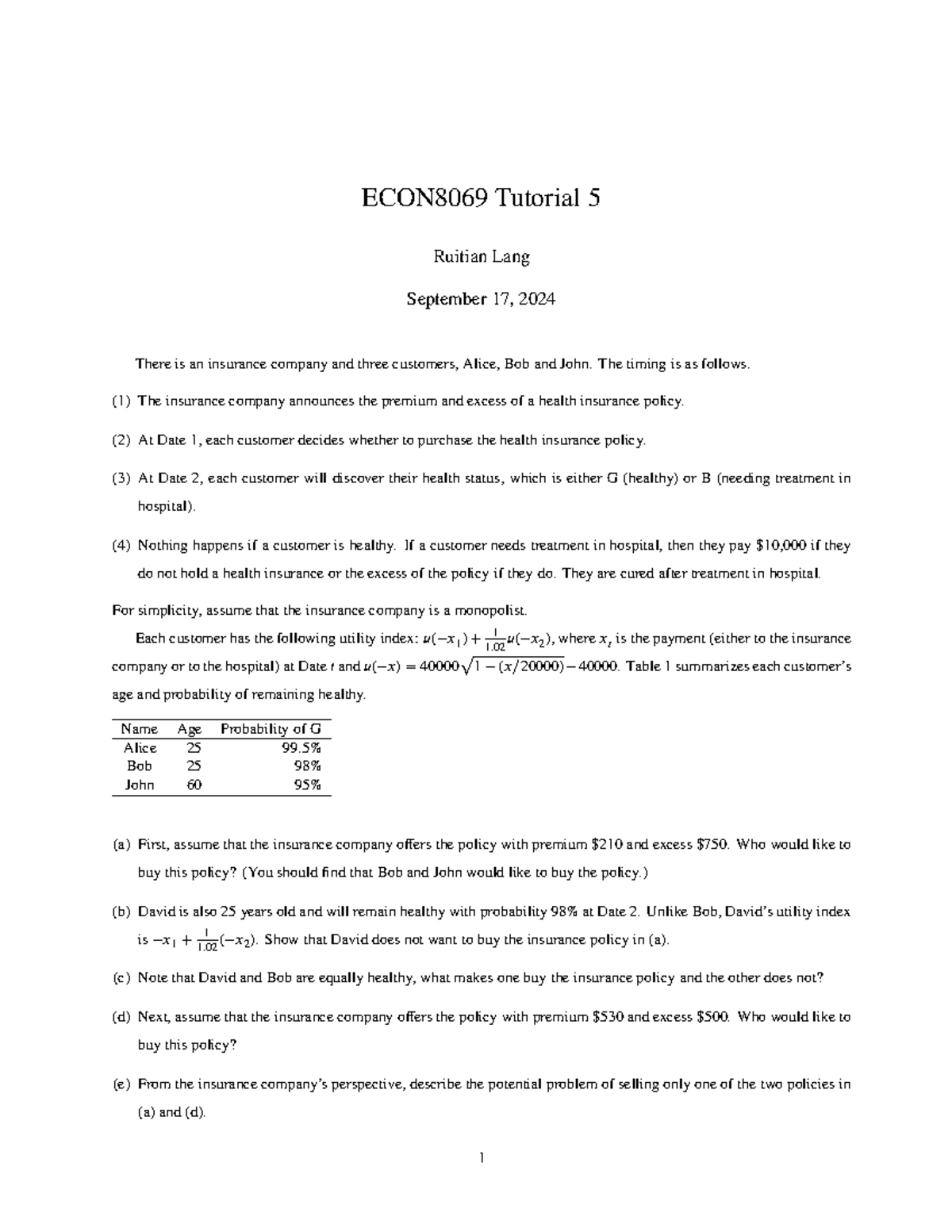 Tutorial 6 - ECON8069 Tutorial 5 Ruitian Lang September 17, 2024 There is an insurance company ...