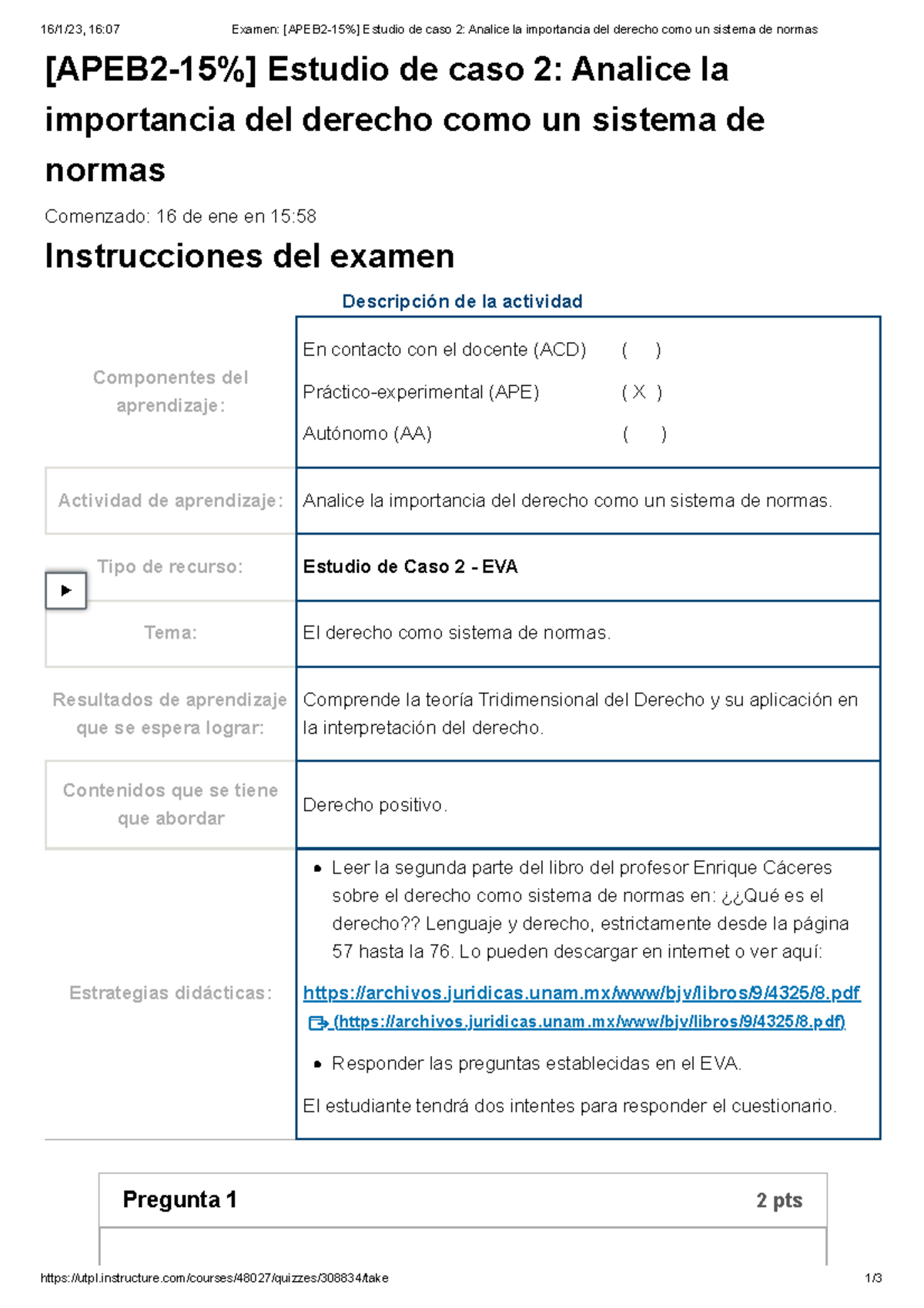 Examen [APEB 2-15%] Estudio de caso 2 Analice la importancia del derecho como un sistema de ...