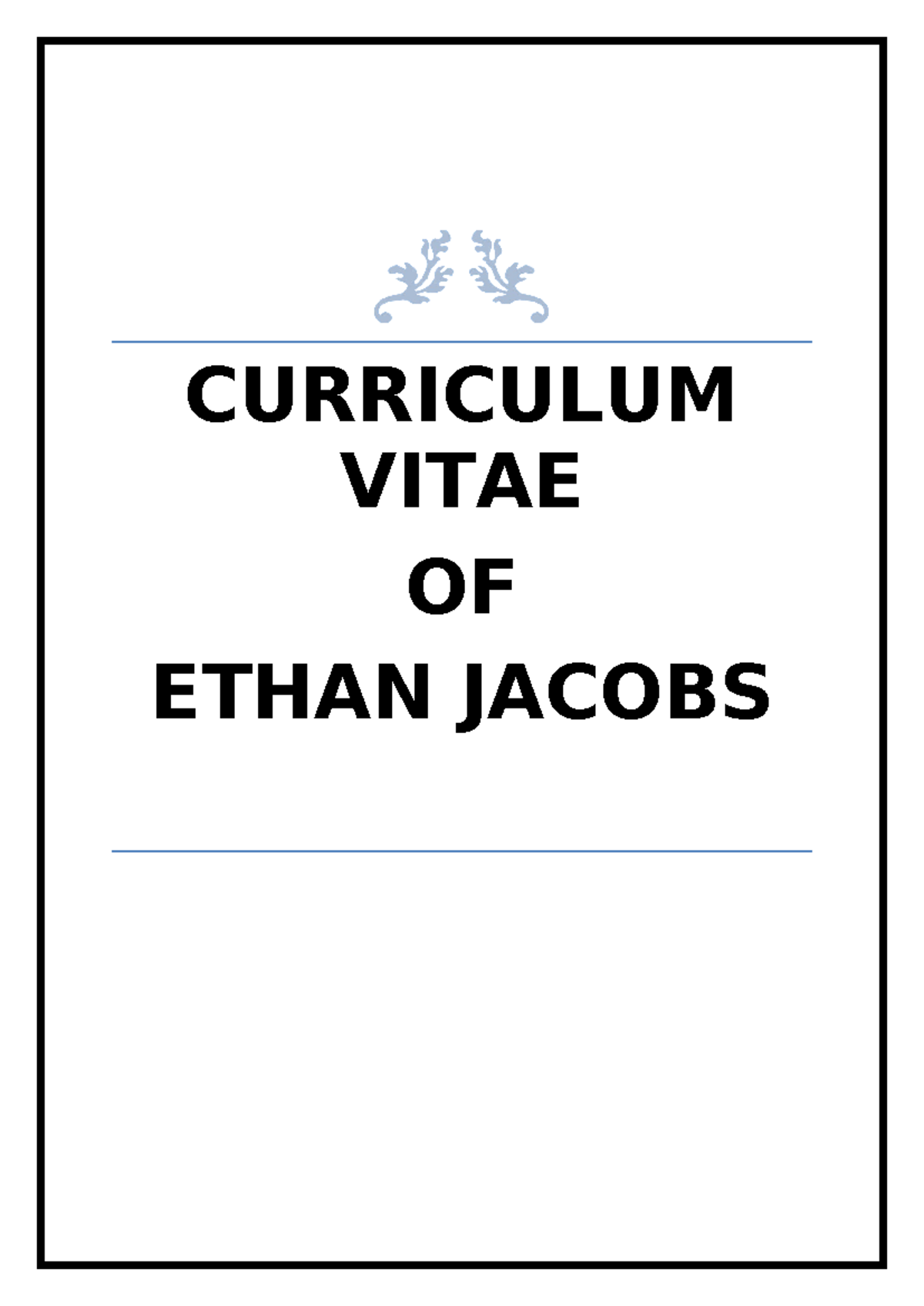 Ethan jacobs 2 - CURRICULUM VITAE OF ETHAN JACOBS SURNAME : Jacobs NAME : Ethan Nathaniel D.O ...