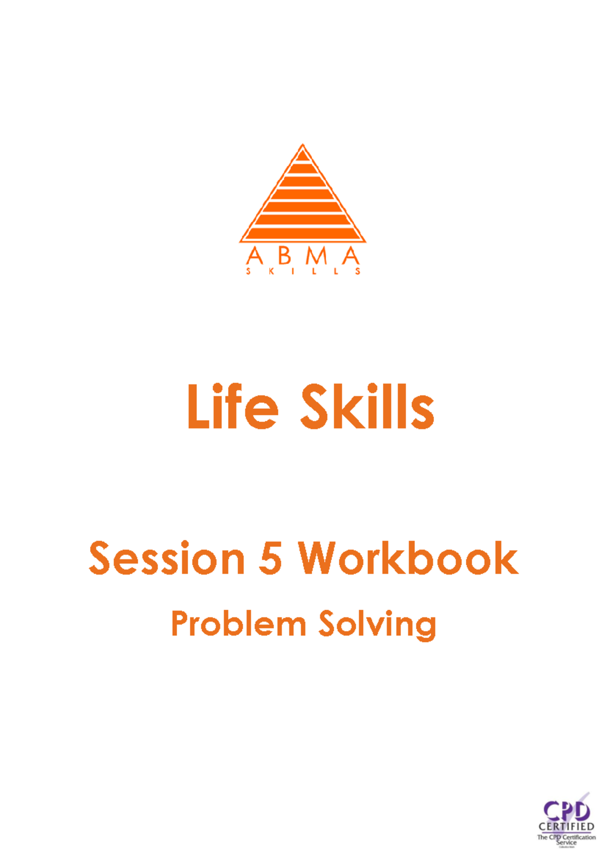 Skills Workbook - Session 6 - Problem Solving - Life Skills Session 5 ...