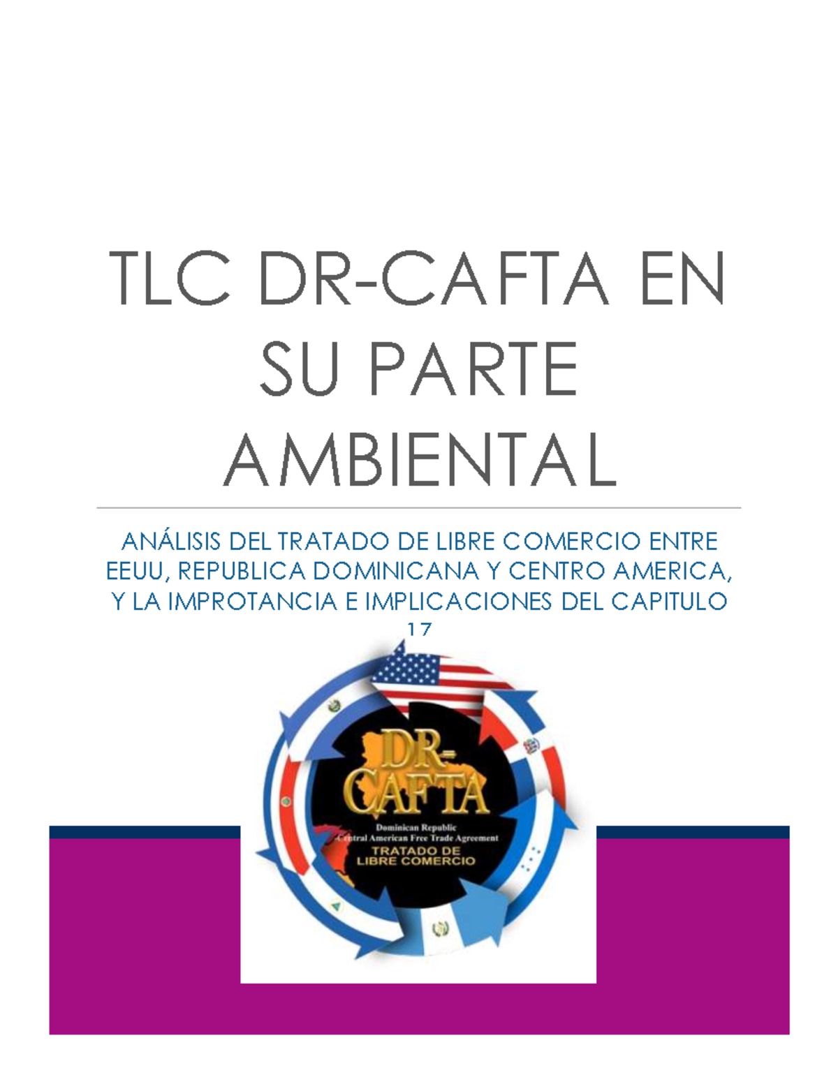 TLC DR- Cafta EN SU Parte Ambiental - TLC DR-CAFTA EN SU PARTE AMBIENTAL ANÁLISIS DEL TRATADO DE ...