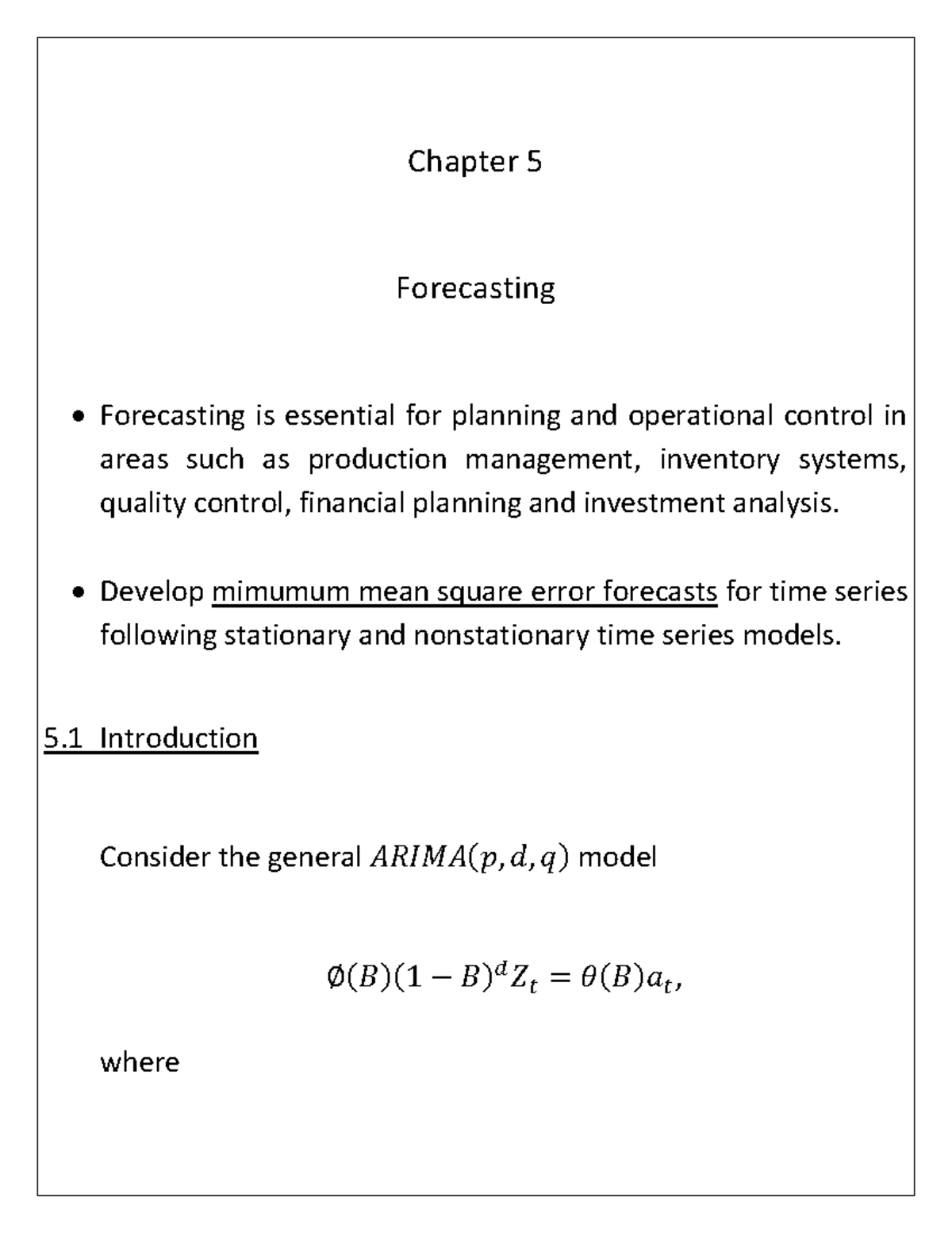Lecture 4 - ARIMA Continuation is applied - Chapter 5 Forecasting Forecasting is essential for ...