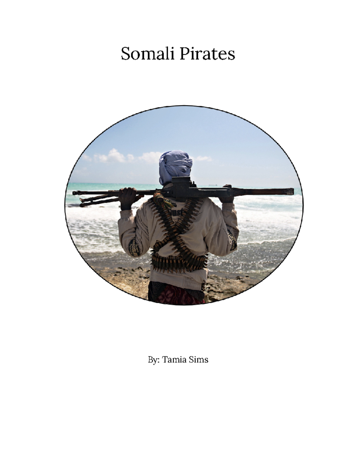 Somali Pirates - histor - Somali Pirates By: Tamia Sims Piracy in ...