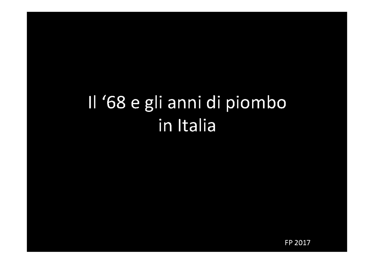 Il 68 e gli anni di piombo in Italia - Il ‘68 e gli anni di piombo in ...