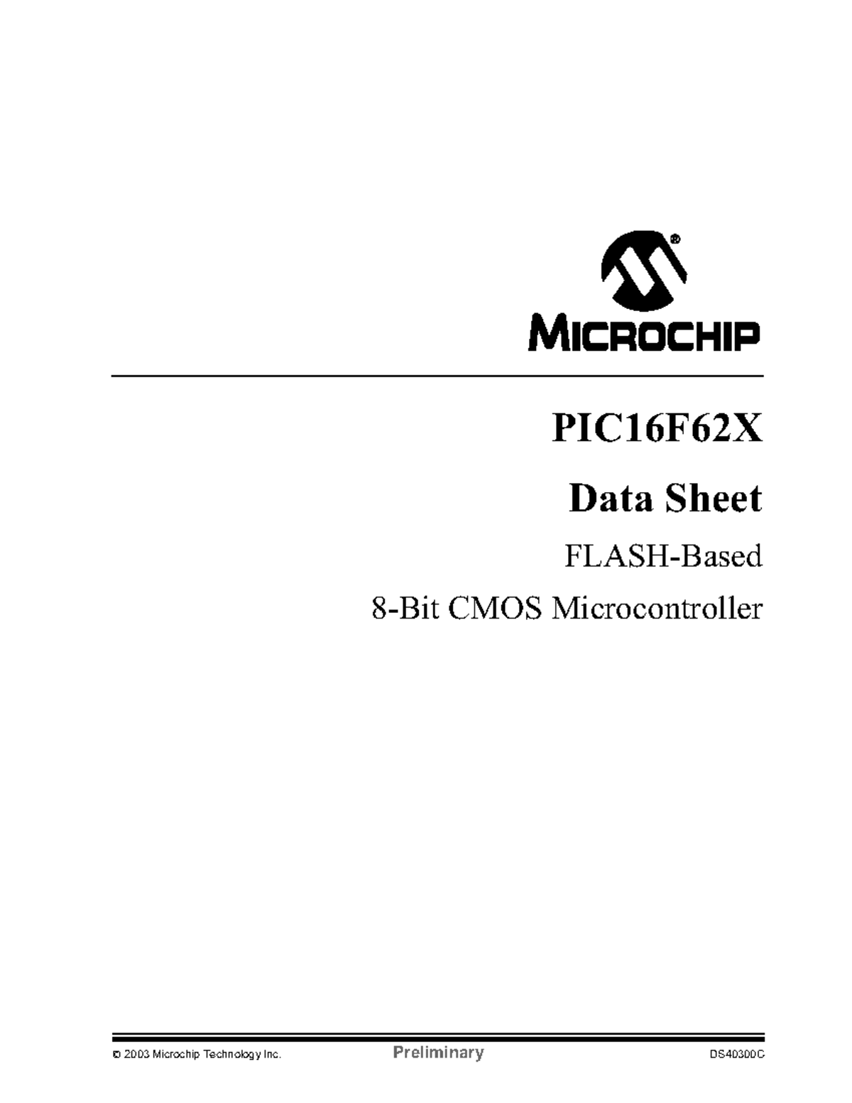 PIC16F628 - 2003 Microchip Technology Inc. Preliminary DS40300C Data Sheet FLASH-Based 8-Bit ...