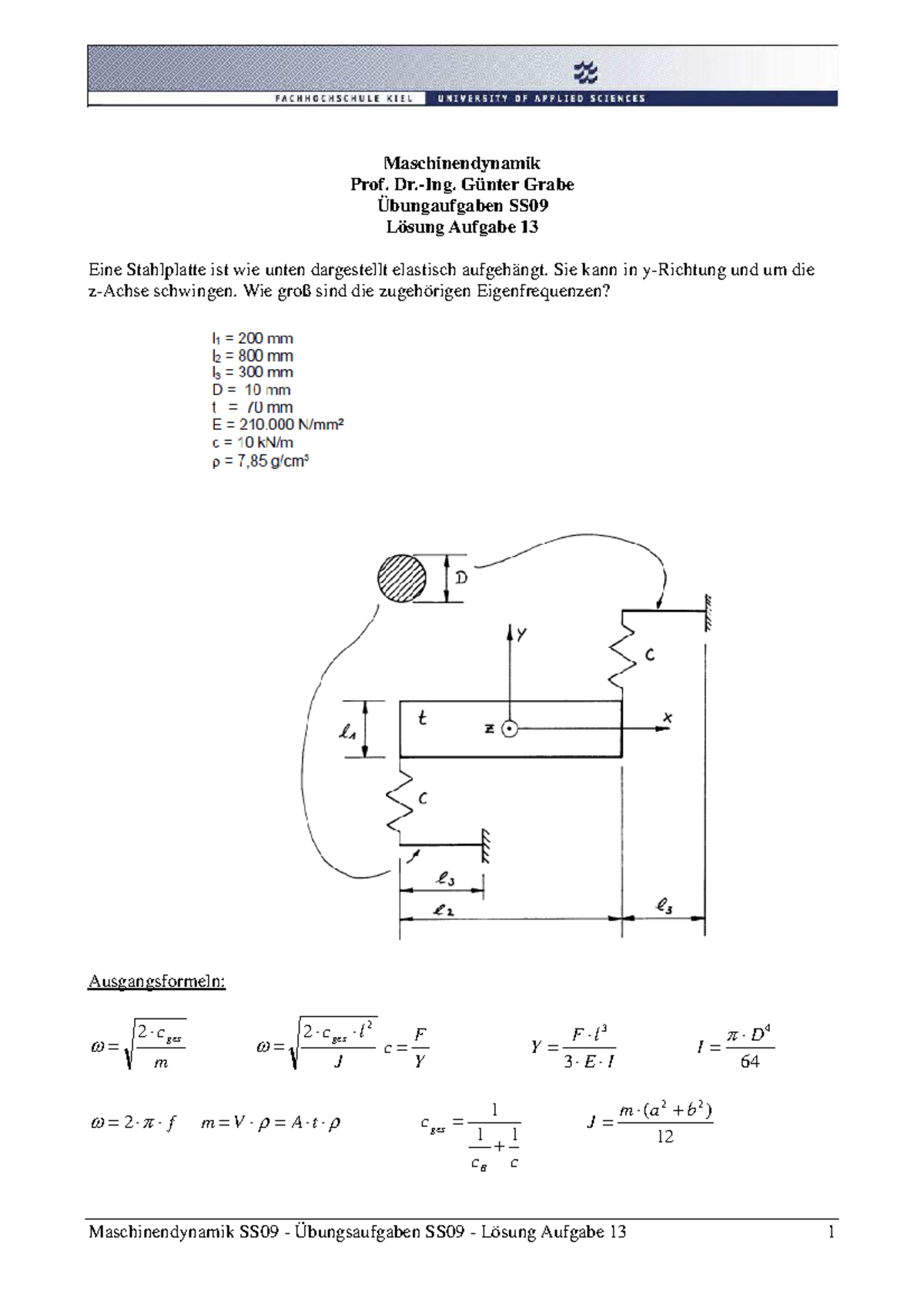 Maschinendynamik Übung - SS09 - Aufgabe 13 - Prof. Dr.-Ing. Günter Grabe - Maschinendynamik SS09 ...