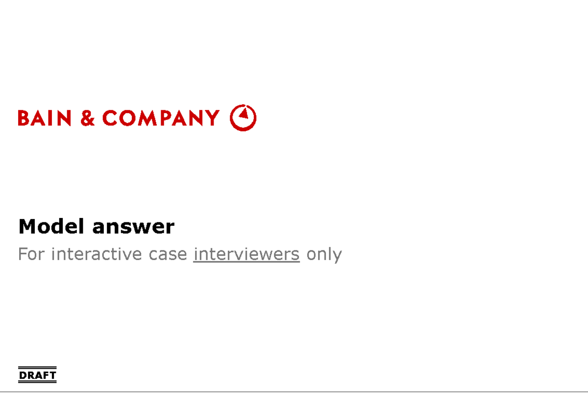 Bain Written Case - 4) Answer key - Model answer For interactive case ...