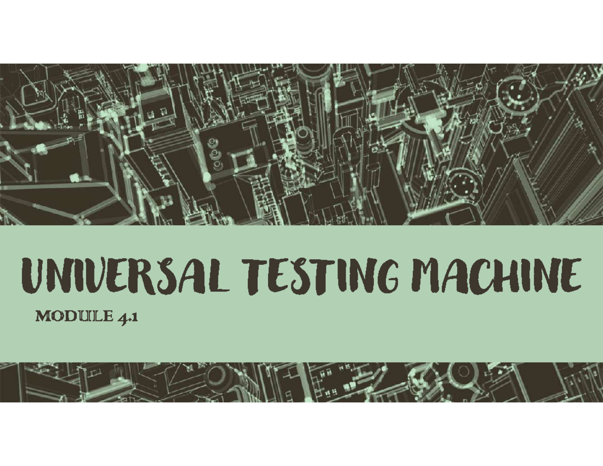 Parts of universal testing machine - UNIVERSAL TEST ING MACHINE MODULE ...