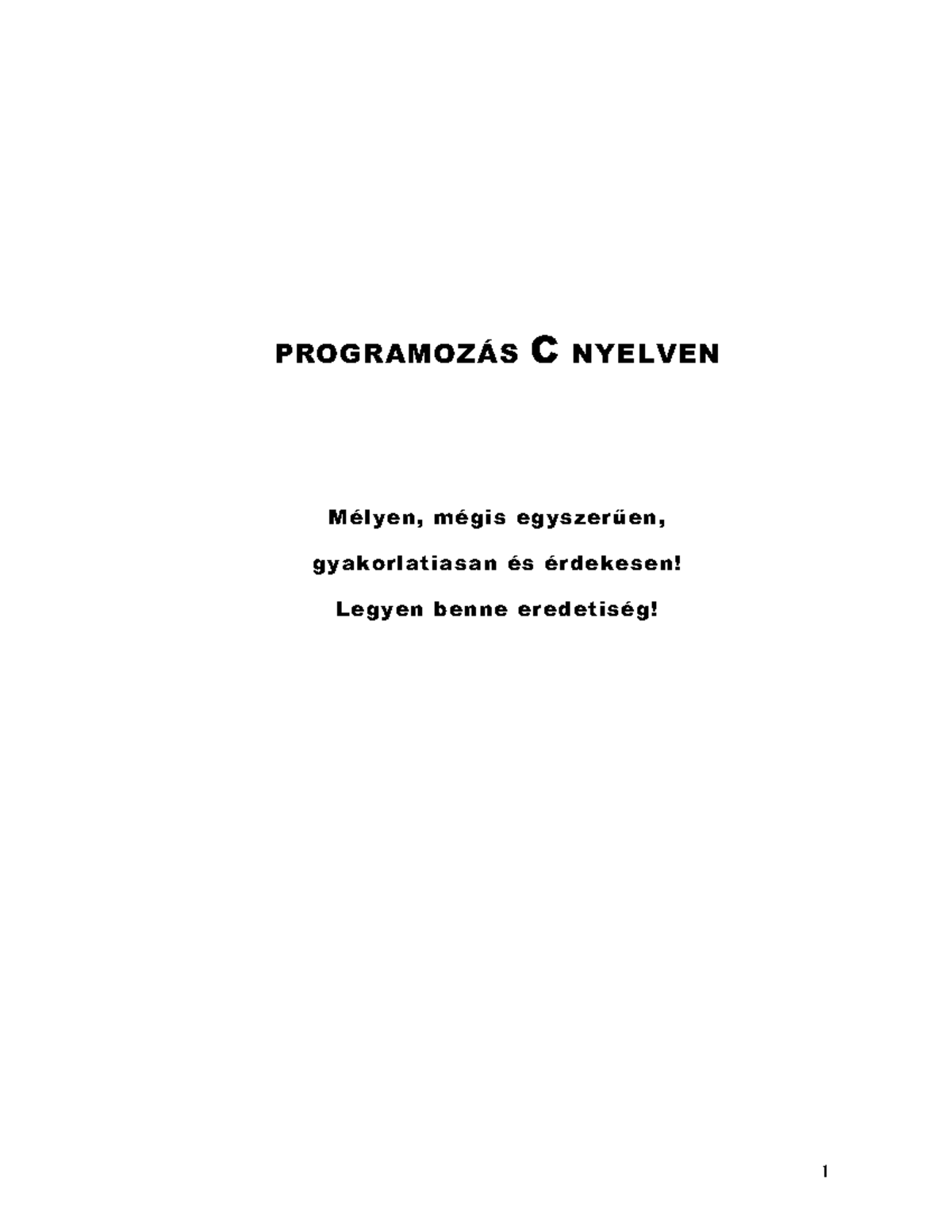 Programozás C nyelven - C programozás - 352*5$02=É6 & 1