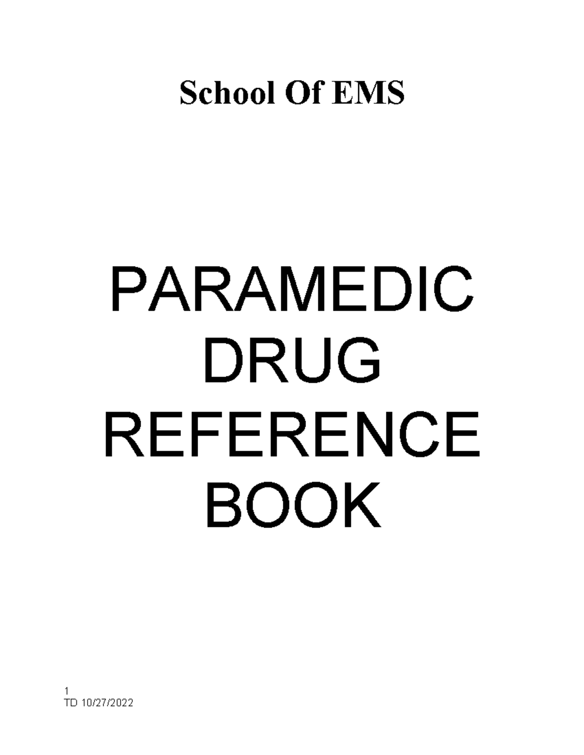 SOE-Drug-Book-12 22 - Notes - School Of EMS PARAMEDIC DRUG REFERENCE ...