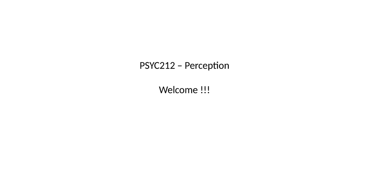 Lecture 1 - PSYC212 – Perception Welcome !!! Who am I? B. Psychology ...