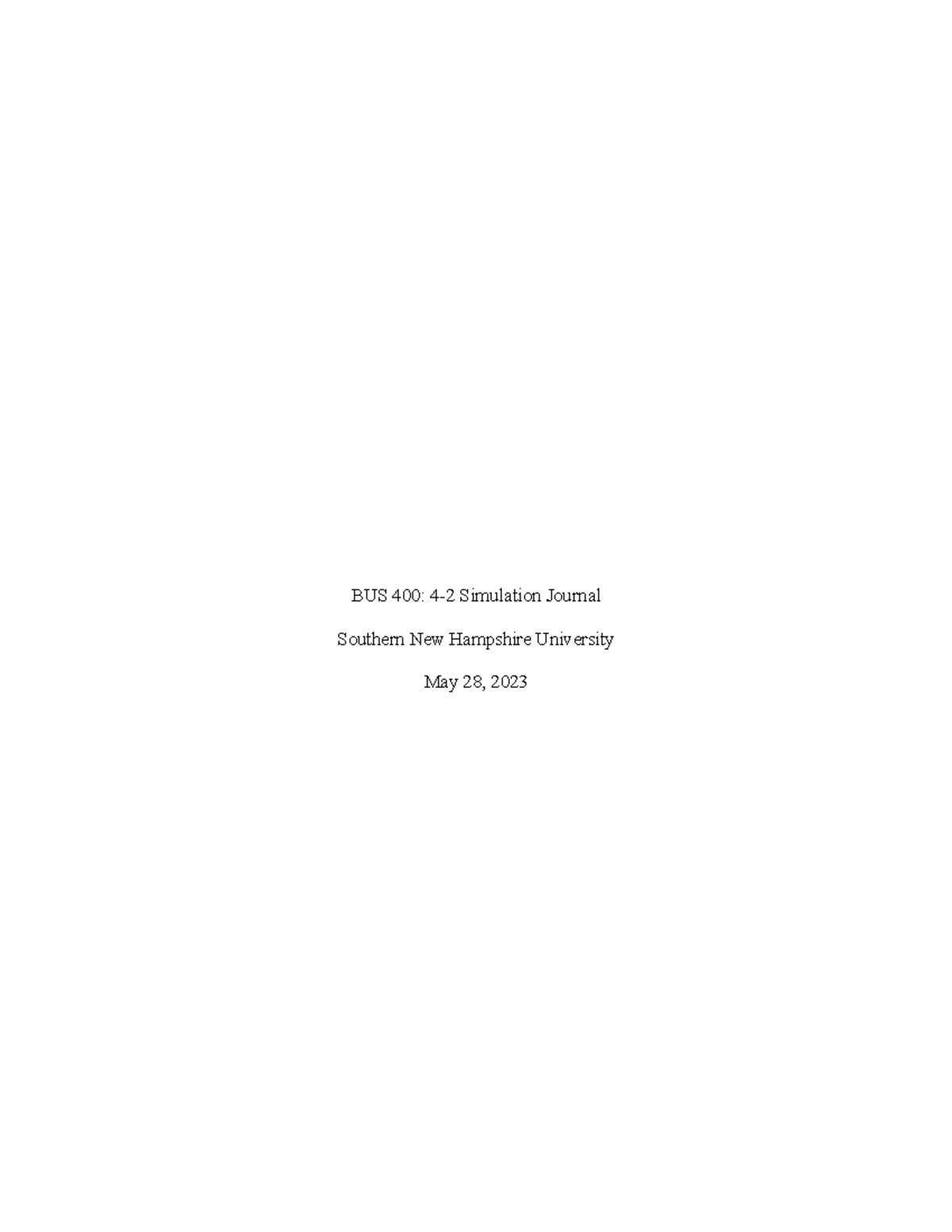 BUS 400 4-2 Simulation Journal - BUS 400: 4-2 Simulation Journal Southern New Hampshire ...