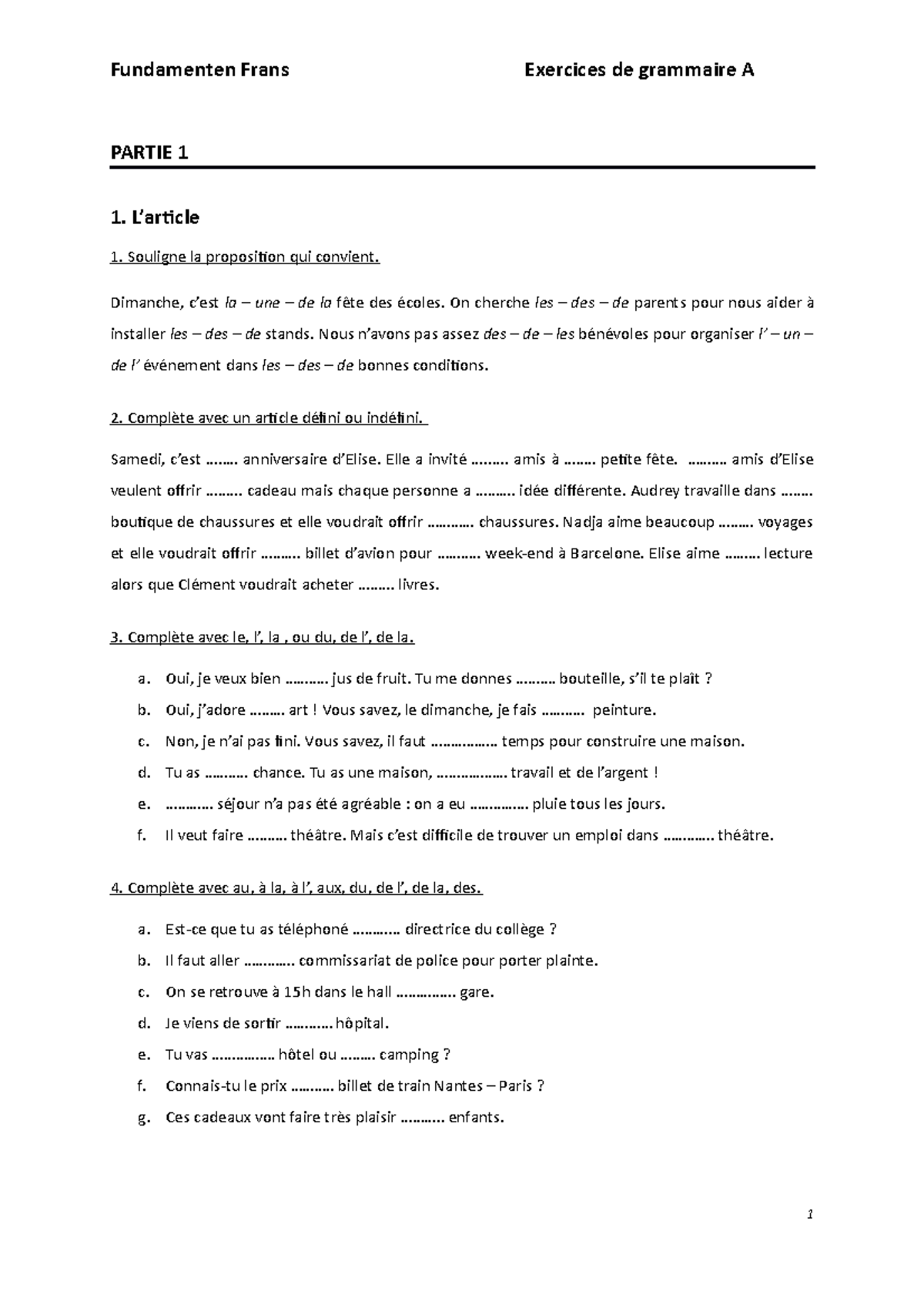 Exercices de grammaire A - PARTIE 1 1. L’article Souligne la ...