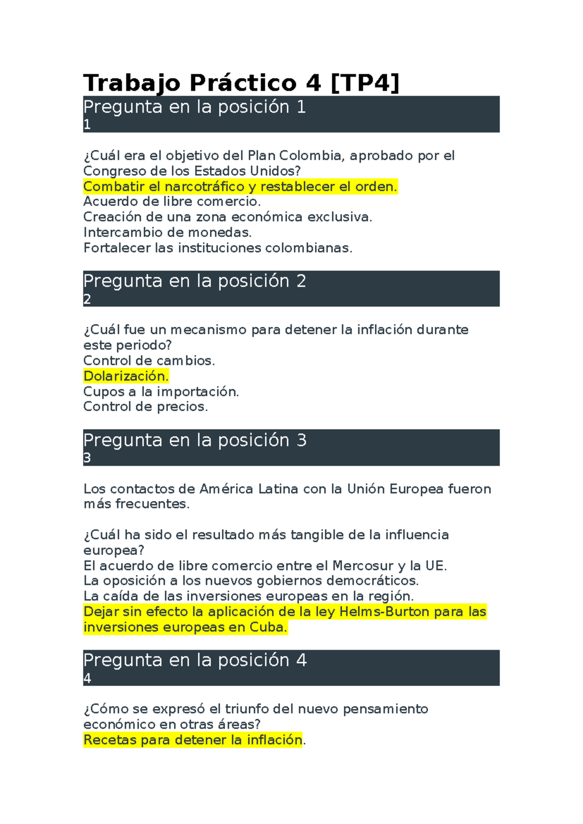 TP 4 Historia America Latina - Trabajo Práctico 4 [TP4] Pregunta en la posición 1 1 ¿Cuál era el ...