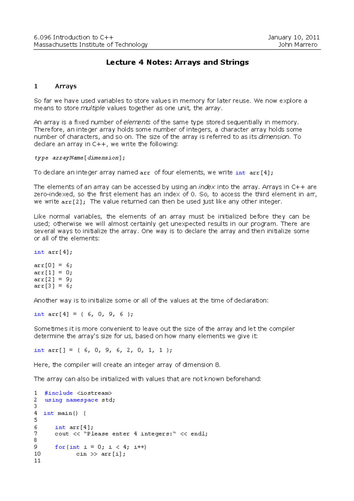 Arrays and Strings - We now explore a means to store multiple values ...
