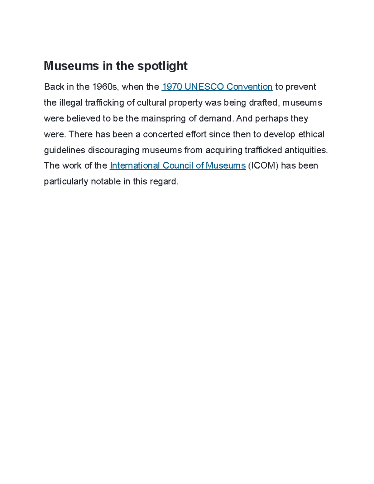 Museums in the spotlight - And perhaps they were. There has been a ...