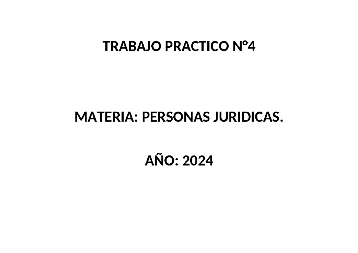 Trabajo Practico N4 - Personas Juridicas - APROBADO - TRABAJO PRACTICO N° MATERIA: PERSONAS ...