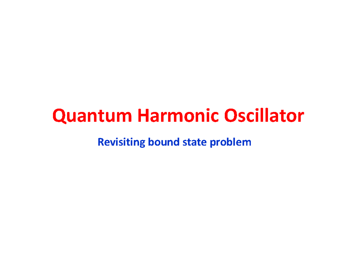 Lecture 18b - 019-20 Midsem Paper - HCDCD - Quantum Harmonic Oscillator Revisiting bound state ...