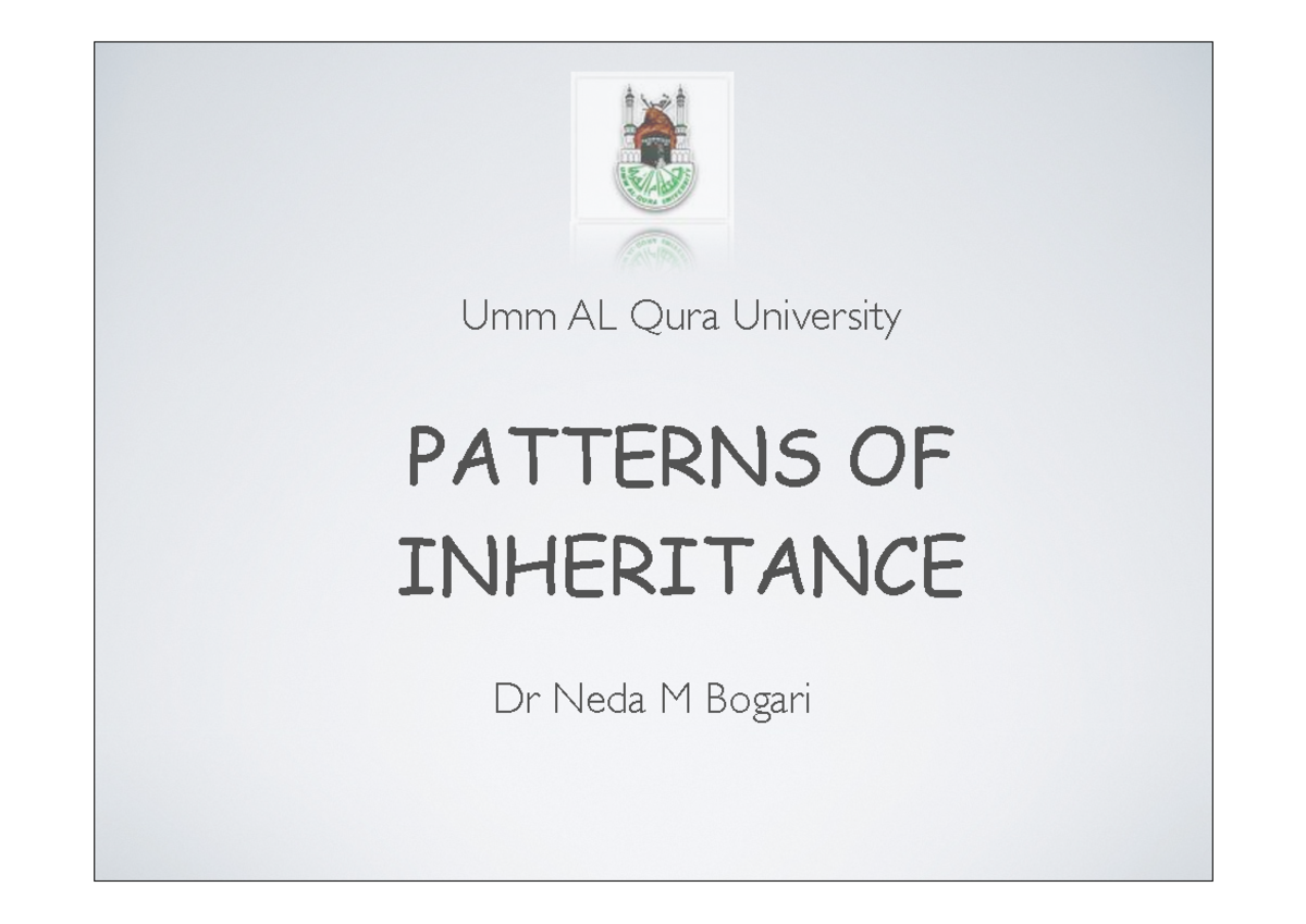 Patterens of Inheritance - PATTERNS OF INHERITANCE Dr Neda M Bogari Umm ...