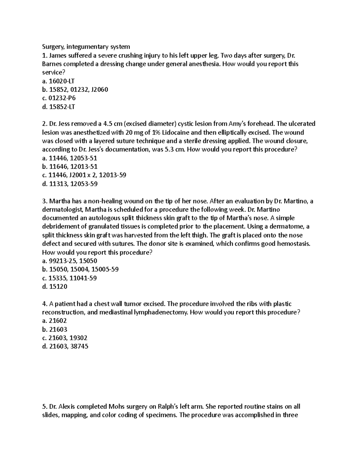 CPC EXAM 1 Series - fasdf - Surgery, integumentary system James suffered a severe crushing ...