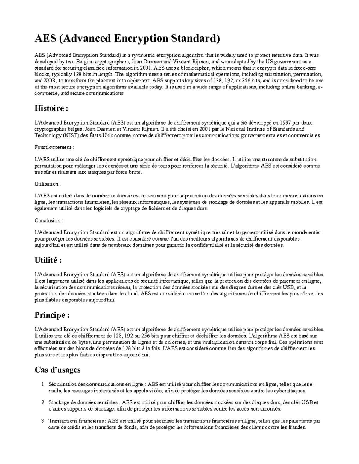 AES (Advanced Encryption Standard) - It was developed by two Belgian ...
