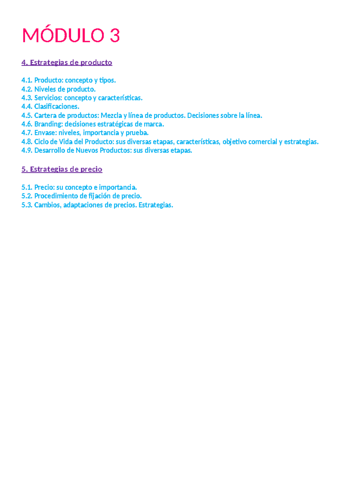 Resumen Modulo 3 Marketing - MÓDULO 3 4. Estrategias de producto 4. Producto: concepto y tipos ...