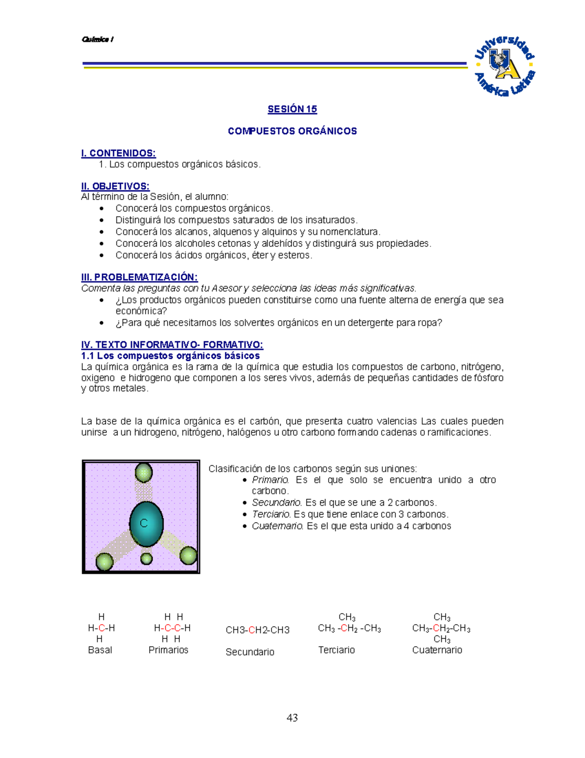 Sesion - Compuestos Orgánicos - SESI”N 15 COMPUESTOS ORG¡NICOS I. CONTENIDOS: Los compuestos ...