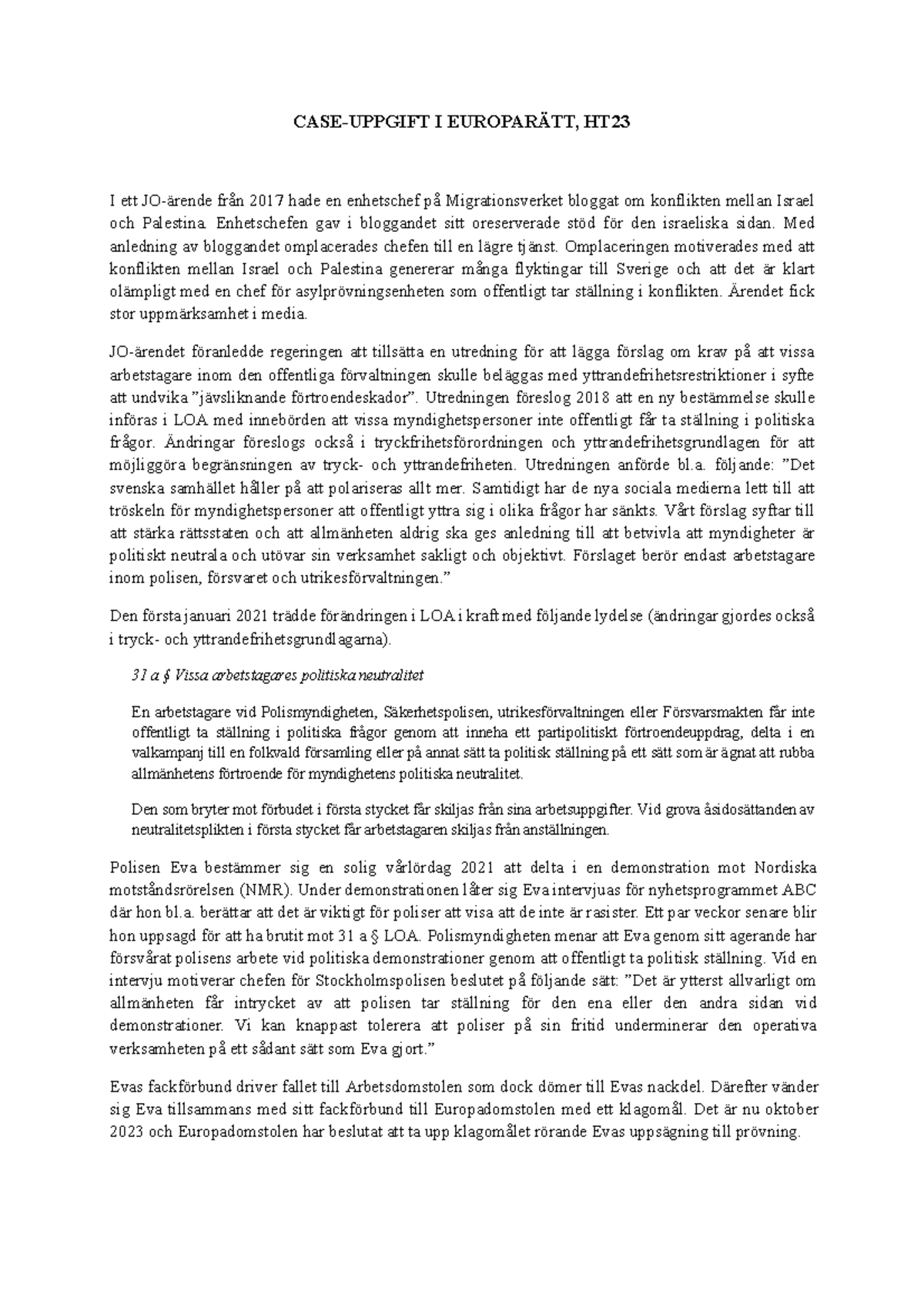 Case-uppgift HT23 - Case-uppgift seminarium - I ett JO-ärende från 2017 hade en enhetschef på ...