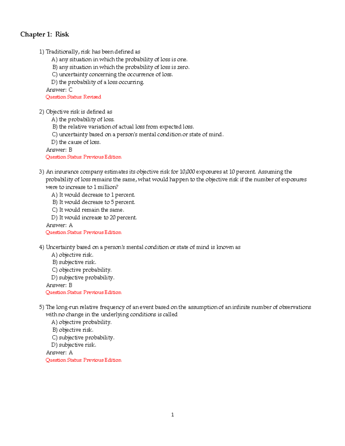 AQ Chapter 1 Risk - Chapter 1: Risk 1) Traditionally, risk has been defined as A) any situation ...