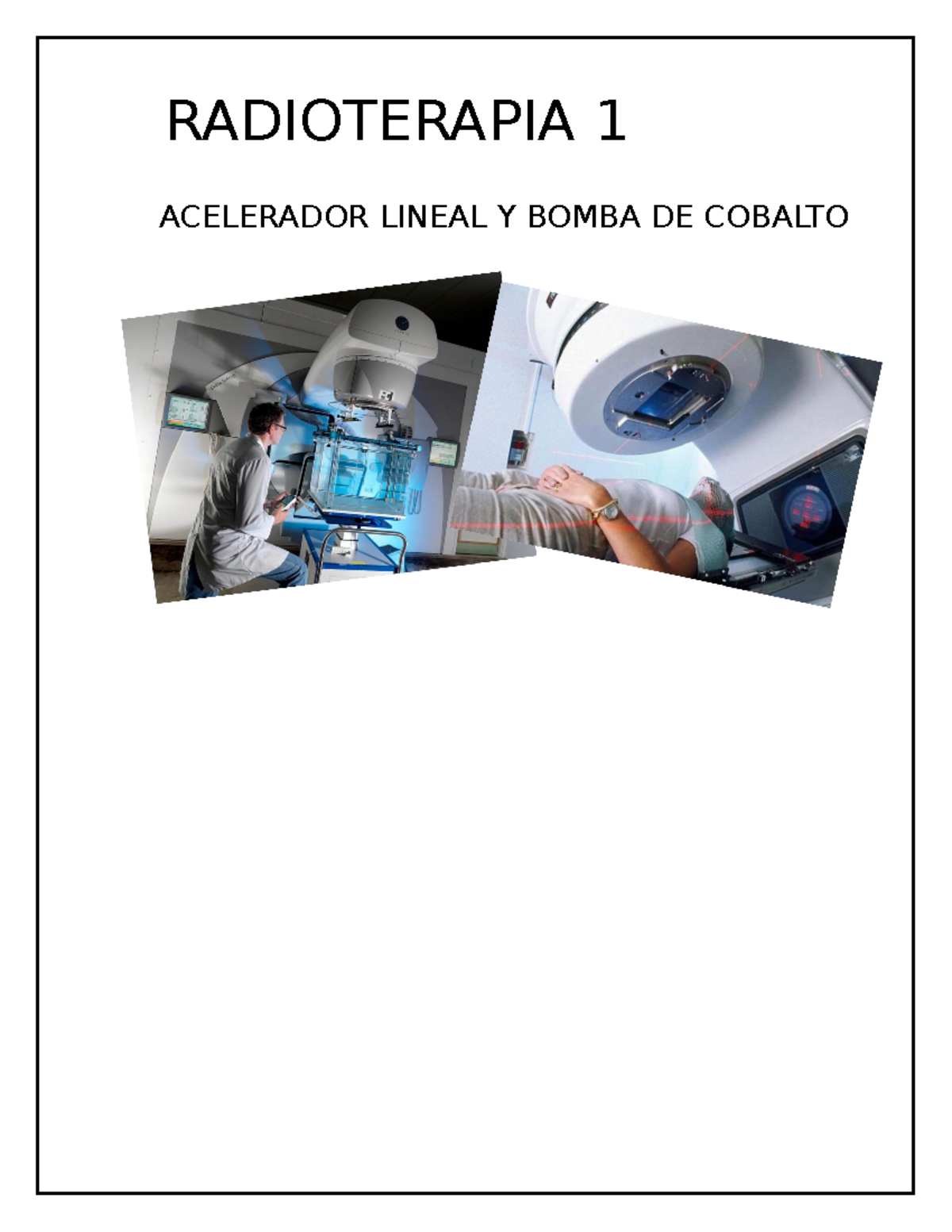 Investigación RT - RADIOTERAPIA 1 ACELERADOR LINEAL Y BOMBA DE COBALTO ...