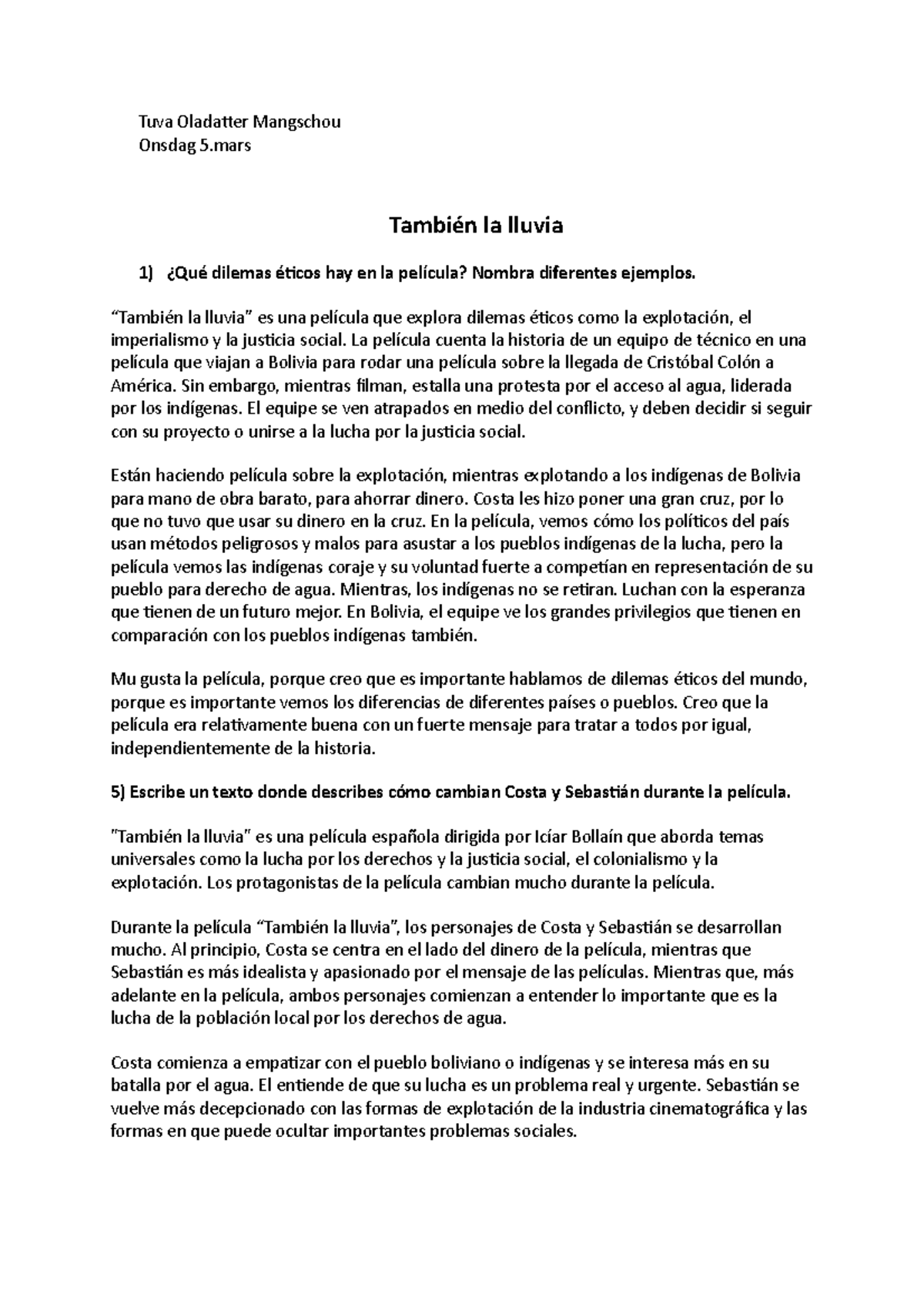 Tambien la lluvia - Tuva Oladatter Mangschou Onsdag 5 También la lluvia ...